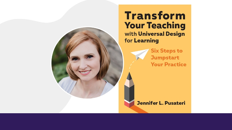 CAST Professional Publishing: Transform Your Teaching with UDL CAST Professional Publishing: Transform Your Teaching with UDL