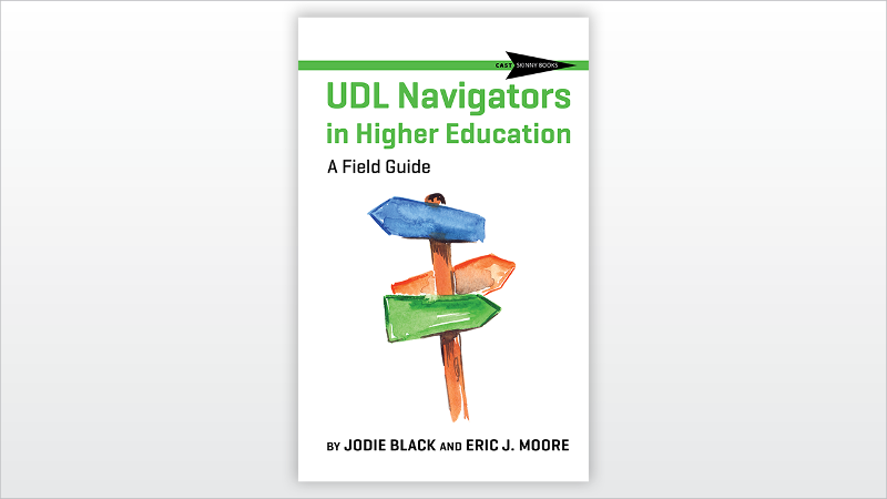 CAST Professional Publishing: UDL: Moving from Exploration to Integration