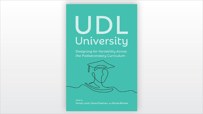 CAST Professional Publishing: UDL University: Designing for Variability Across the Postsecondary ...