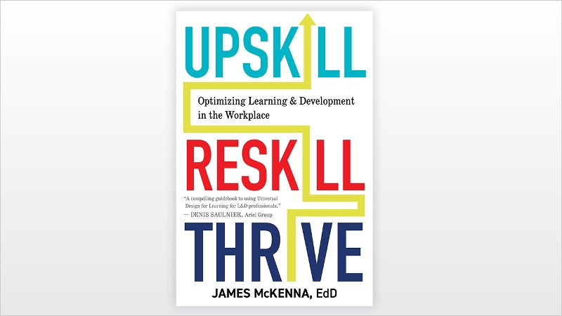 CAST Professional Publishing: Upskill, Reskill, Thrive: Optimizing ...